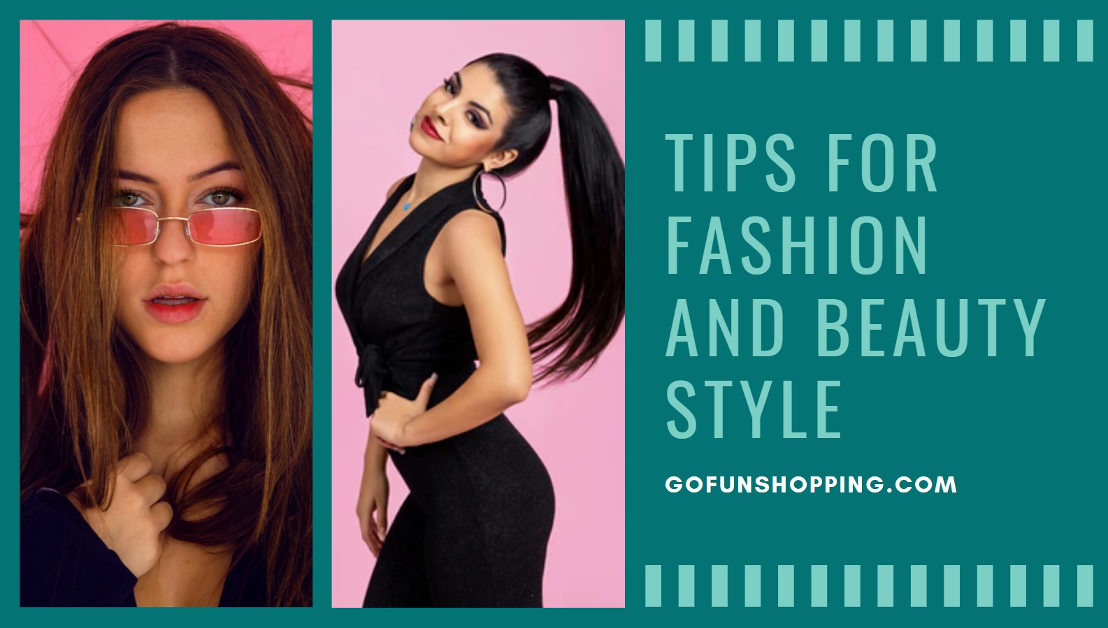 Tips for Fashion and Beauty Style - Go Fun Shopping